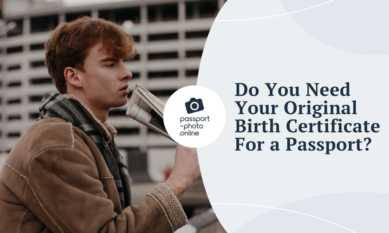 Do You Need Your Original Birth Certificate To Apply For A Passport 