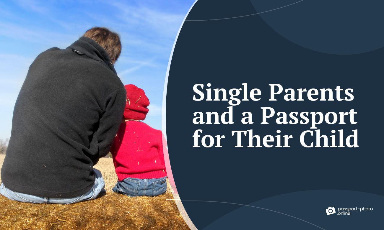 Get Your Child s Passport What Single Parents Need To Know