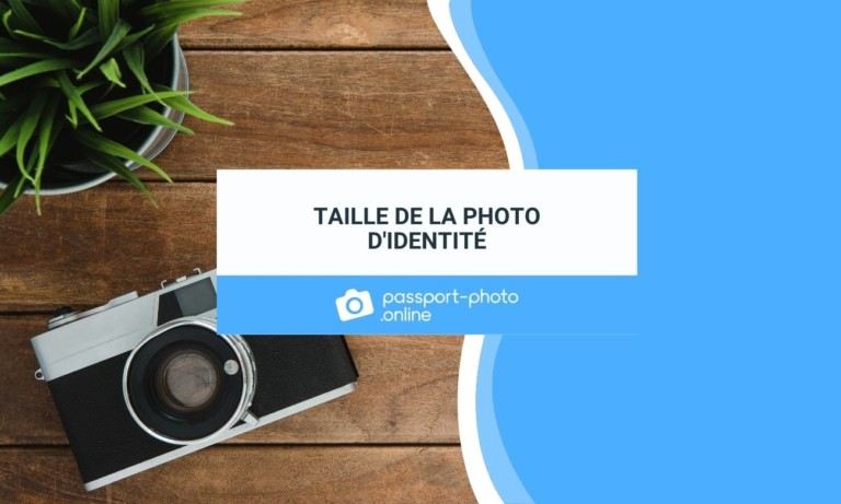 Taille photo d'identité - voici ce que vous devez savoir