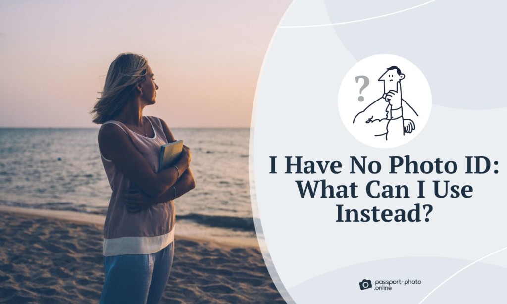 I Have No Photo ID: What Can I Use Instead?