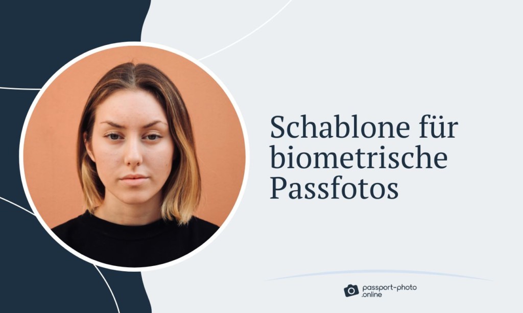 Biometrisches Passbild: Schablone und Vorlage für Passfotos