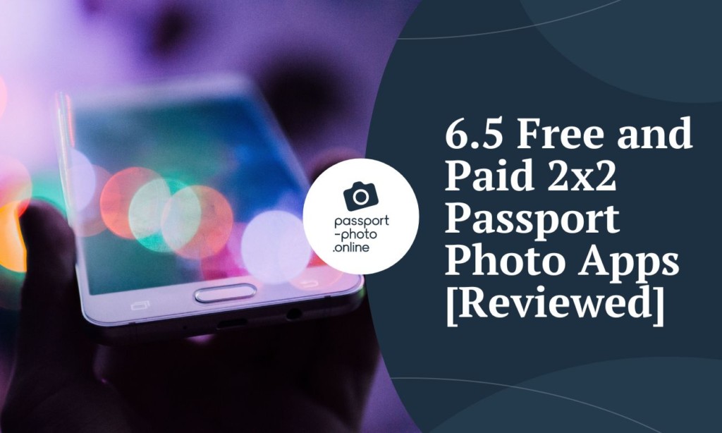 6 Free and Paid 2x2 Passport Photo Apps [Reviewed]