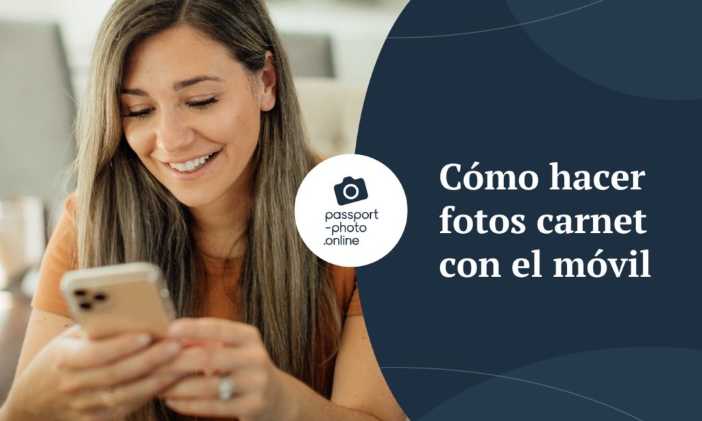 Cómo hacer fotos de carnet con el móvil [resultados conformes]